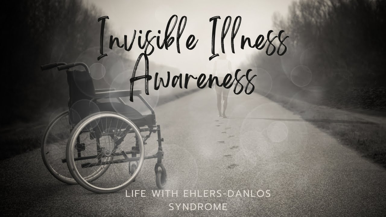 Invisible Illness Awareness | Life With Ehlers-Danlos Syndrome | Trish ...