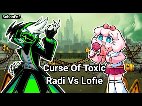FNF Curse Of Toxic But Radi Vs Lofie l Vs Radi Chapter 1 (Fanmade song ...