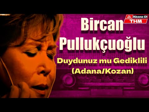 Duydunuz Mu Gediklili - Bircan Pullukçuoğlu