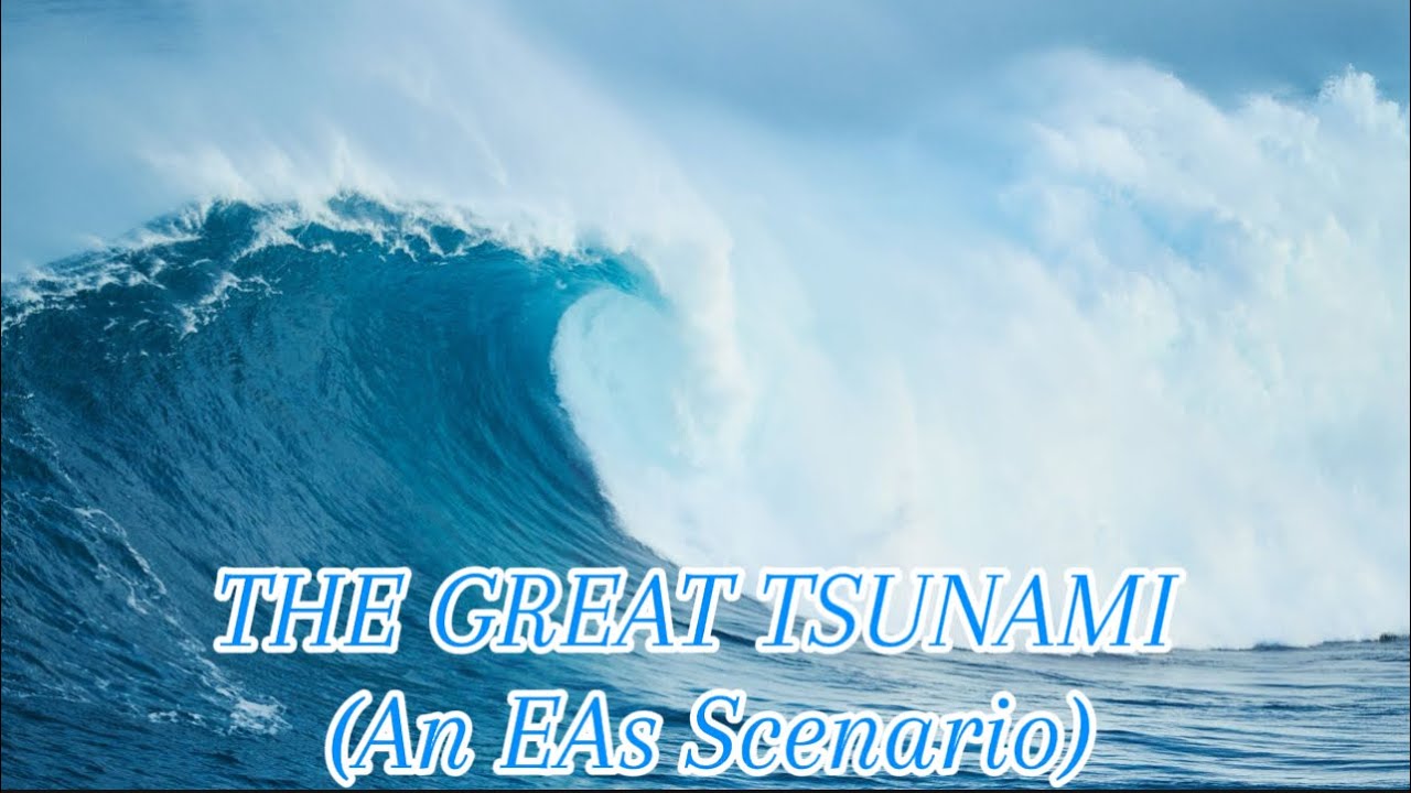 The Great Tsunami (An EAs Scenario) - YouTube