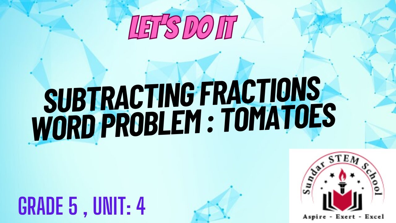 Subtracting fractions word problem : tomatoes (Urdu) | VSS | Unit 4 ...