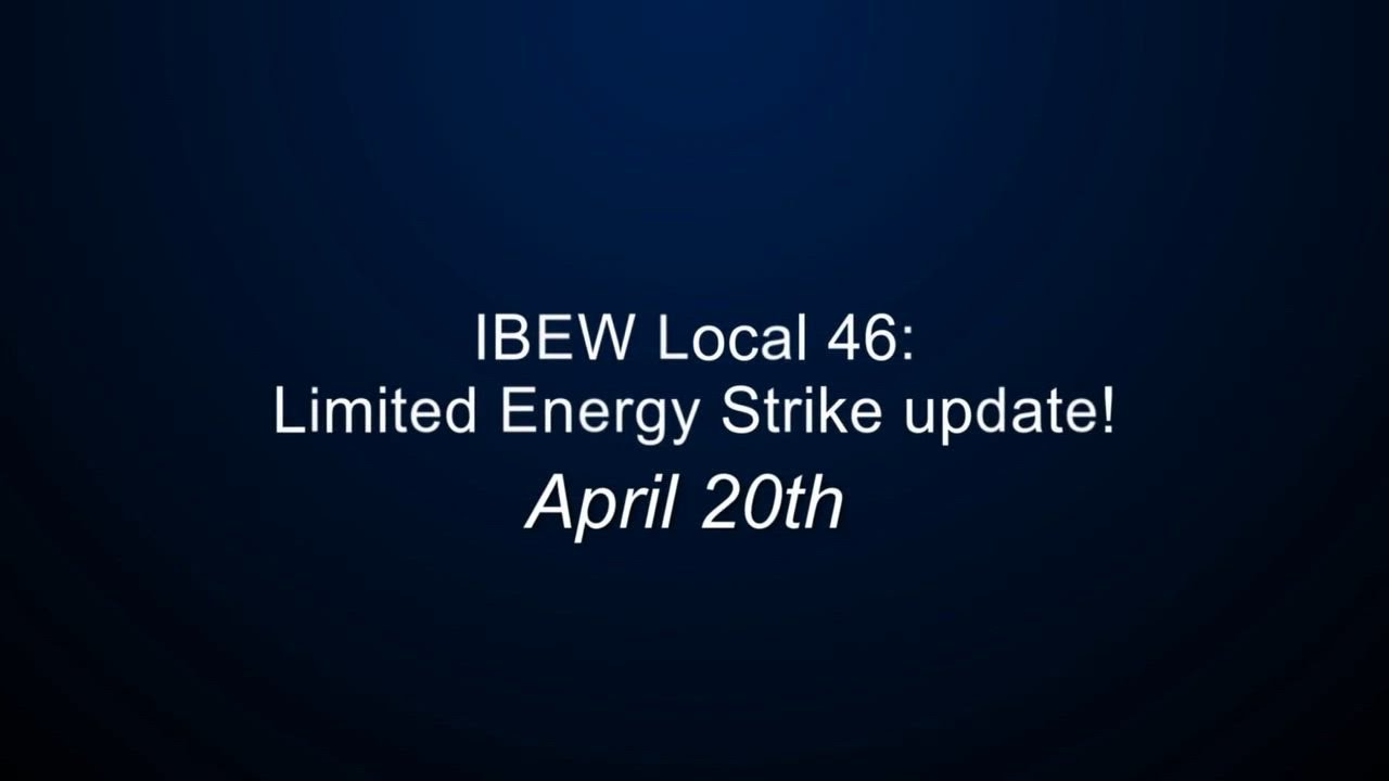 IBEW Local 46: Limited Energy Strike Update for April 20th - YouTube