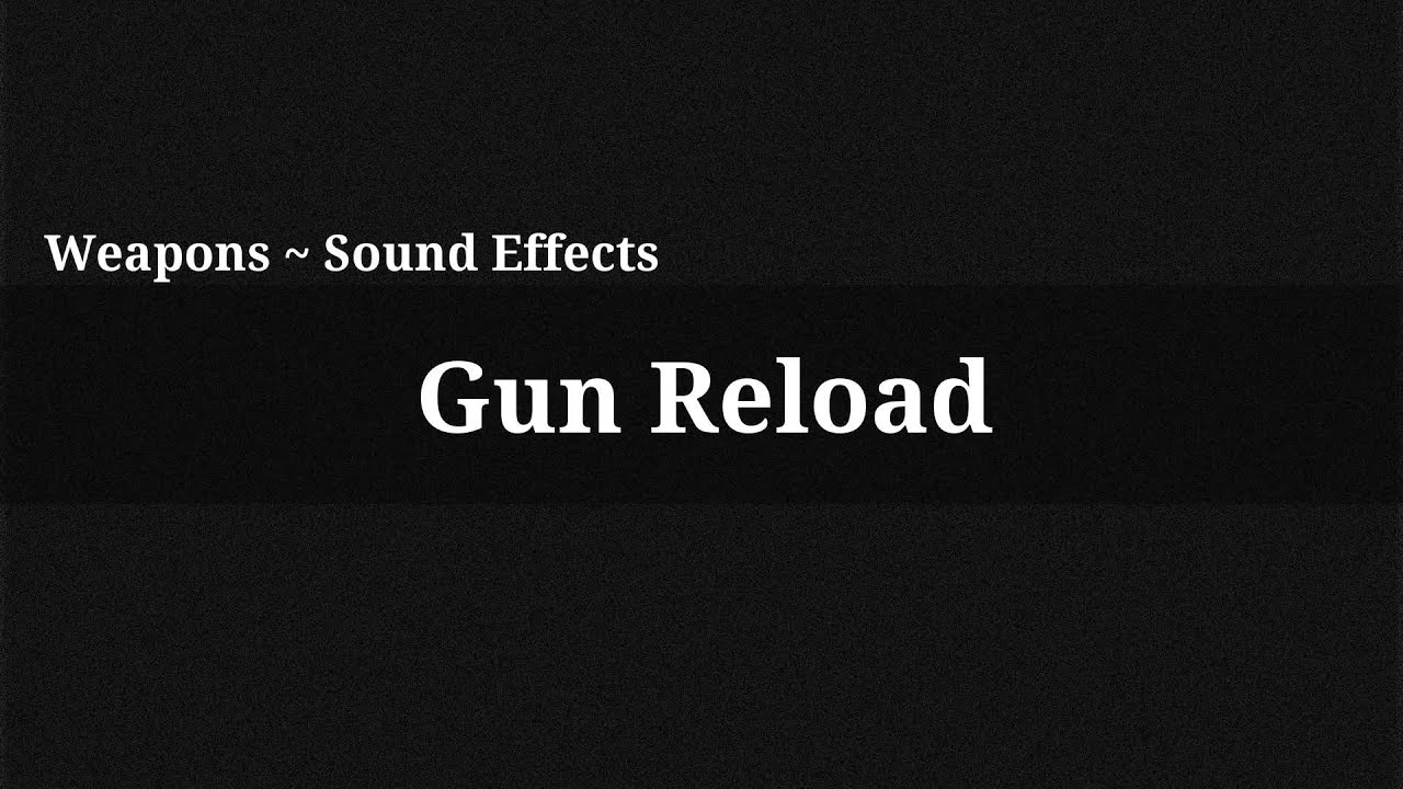Gun Reload / Sound Effect - YouTube