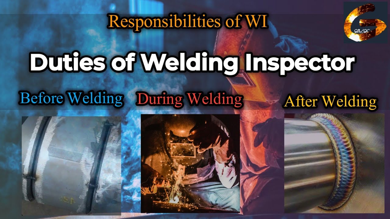 Welding Inspection Job Role | QA/QC Inspector Duties & Responsibilities ...