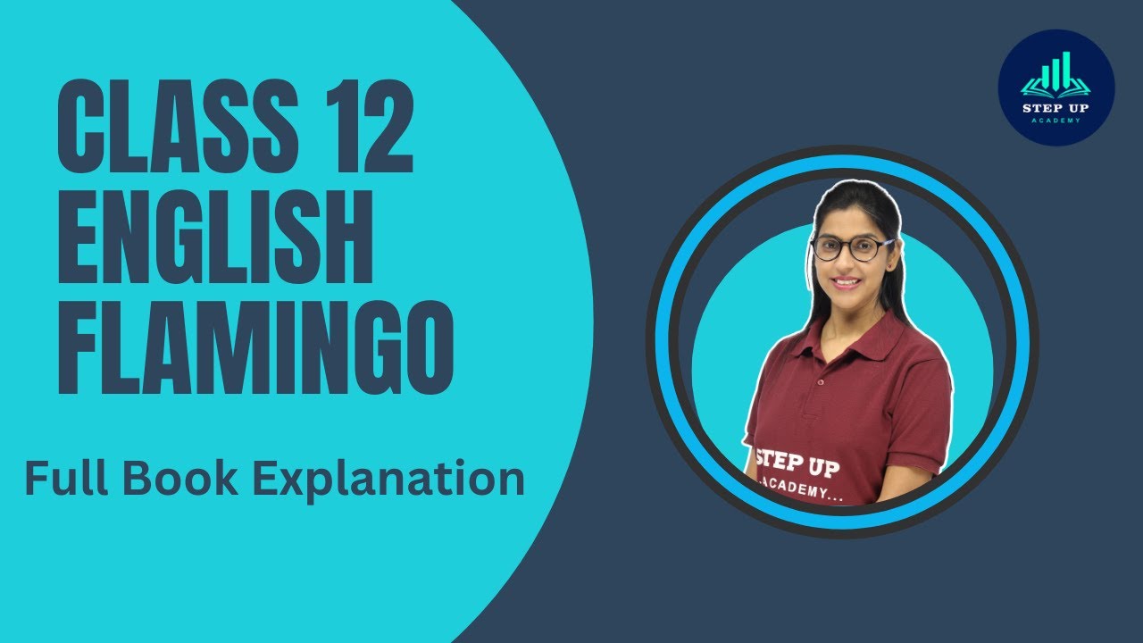 Class 12 English Flamingo Full Book Explanation YouTube class-12-english-flamingo-full-book-explanation-youtube