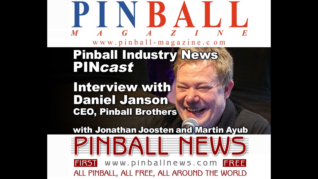 Pinball Magazine & Pinball News Bonus PINcast: Interview with Daniel ...