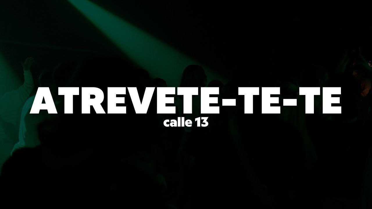 Calle 13 – Atrévete-Te-Te | Letra - YouTube