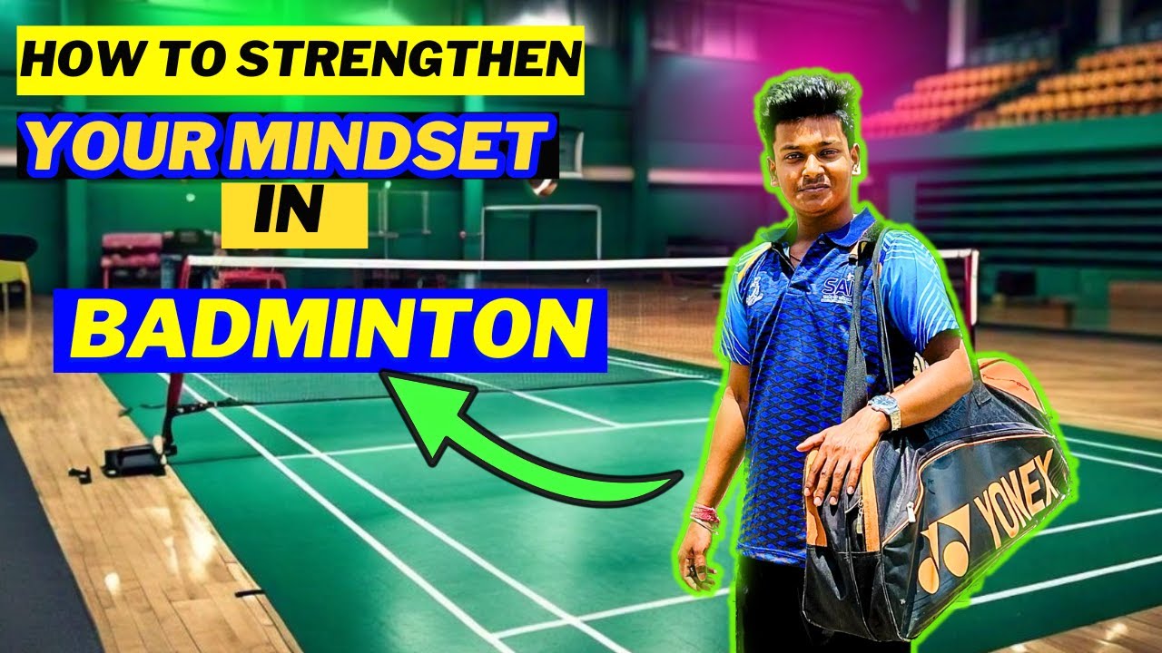 How To Strengthen Your Mindset In Badminton | Mind Ko Kaise Strong Kare ...