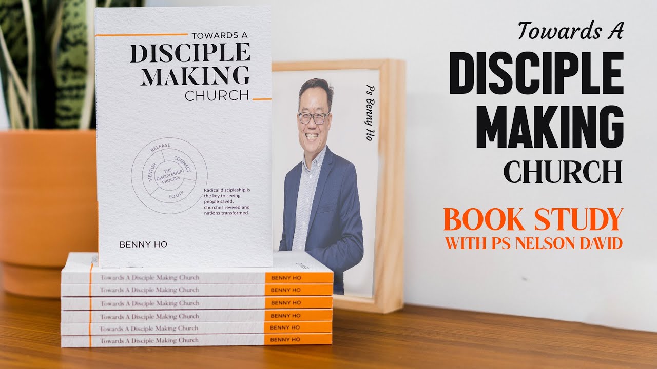 Towards a Disciple Making Church | Book Study | Ps Nelson David - YouTube