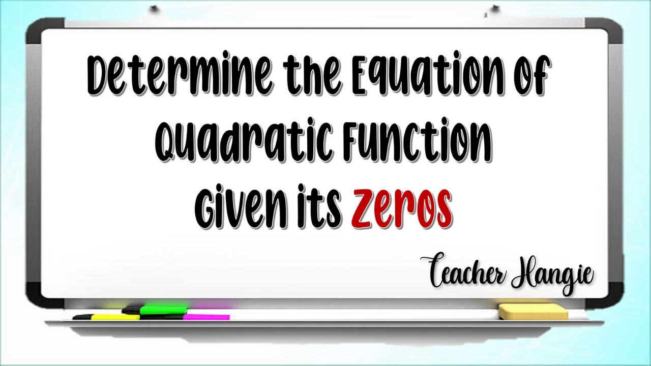 Determine the Equation of Quadratic Function Given its Zeros - YouTube