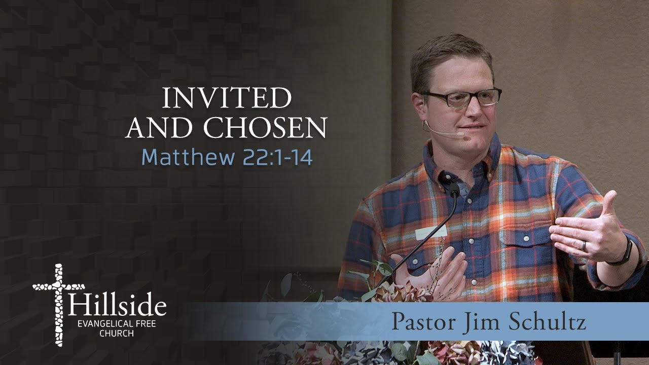 Invited and Chosen - Matthew 22:1-14 - Pastor Jim Schultz - YouTube