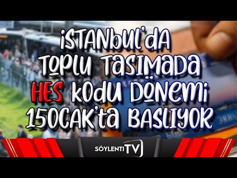 İstanbul'da toplu taşımada HES kodu dönemi başlıyor ! SON DAKİKA - HABER - HES KODU