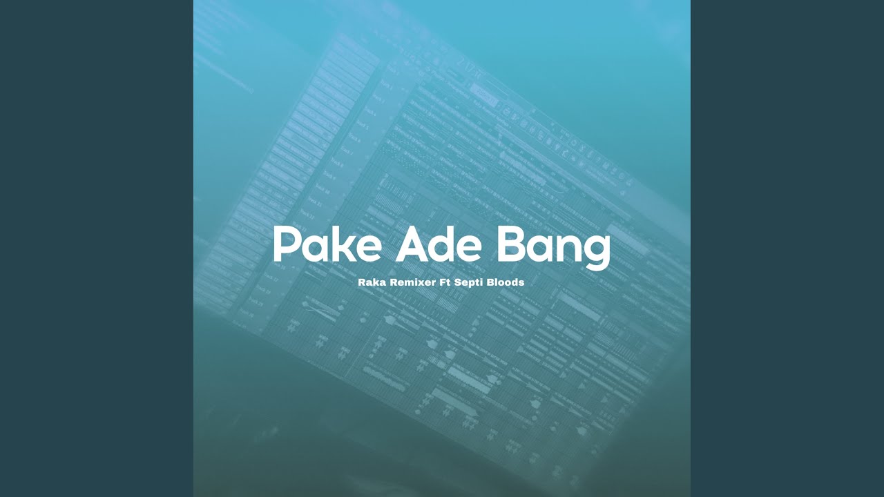 Pake Ade Bang - YouTube