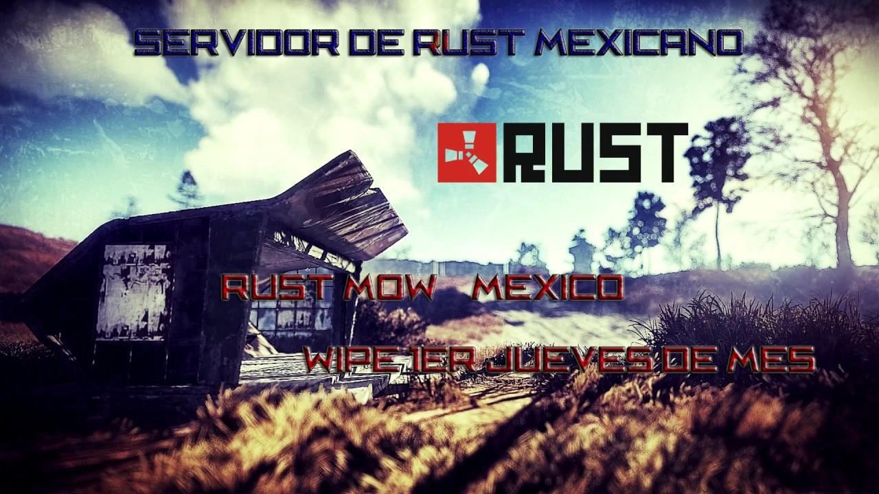 Servidor de Rust mexico | wipe jueves de cada mes - YouTube