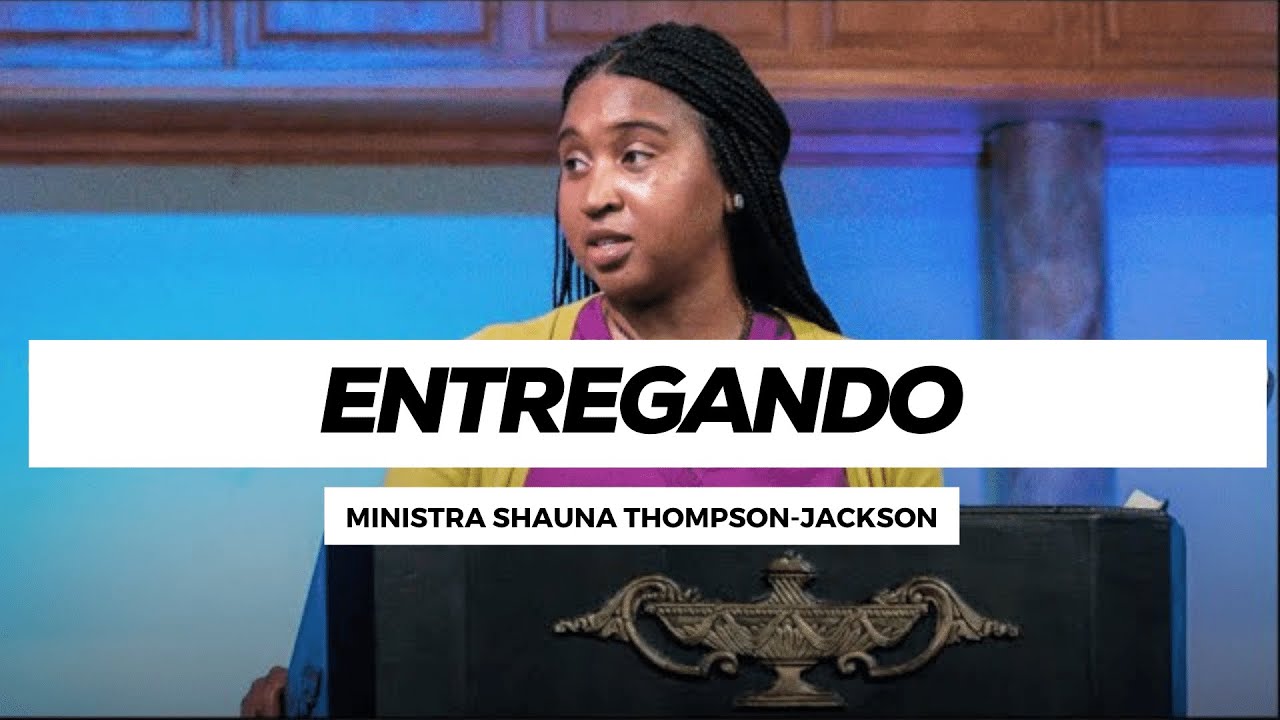 Entregando | Ministra Shauna Thompson-Jackson - YouTube