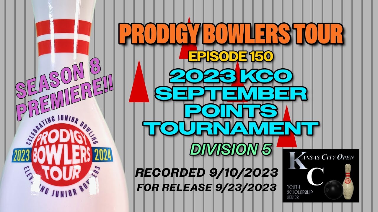 PRODIGY BOWLERS TOUR -- EP 150 -- 2023 KCO September (D5) - YouTube