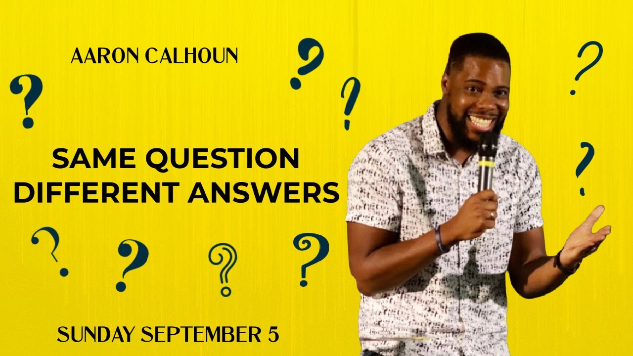 Same Question. Different Answers. | Aaron Calhoun - YouTube