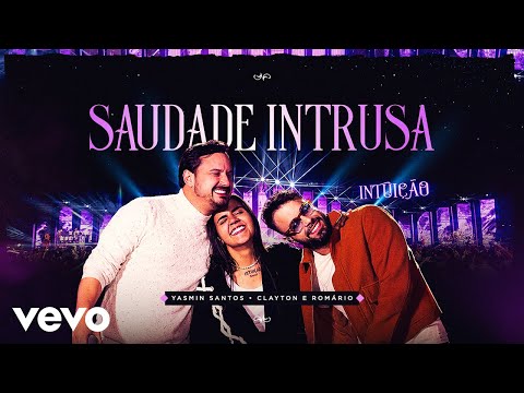 Yasmin Santos, Clayton & Romário - Saudade Intrusa (Ao Vivo)