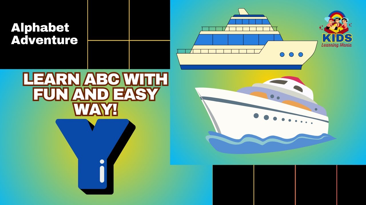 Y For Yacht | Letter Y | Learn ABC Alphabets | In Fun and Easy Way ...