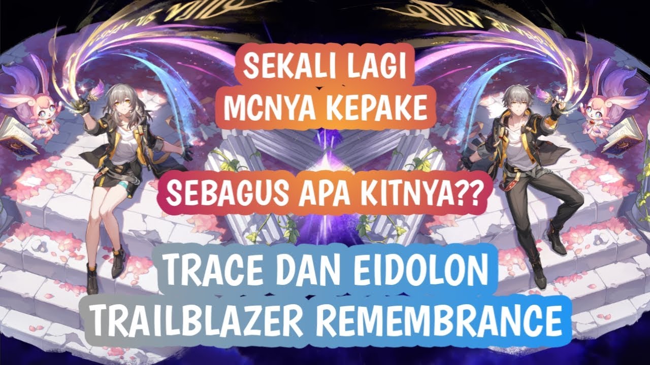 KIT TRAILBLAZER REMEMBRANCE MC YANG BERGUNA | HONKAI STAR RAIL ...
