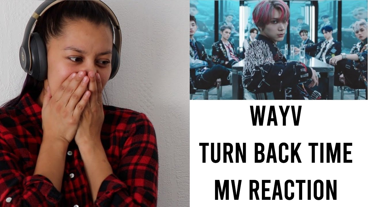 WayV - Turn Back Time MV Reaction - YouTube