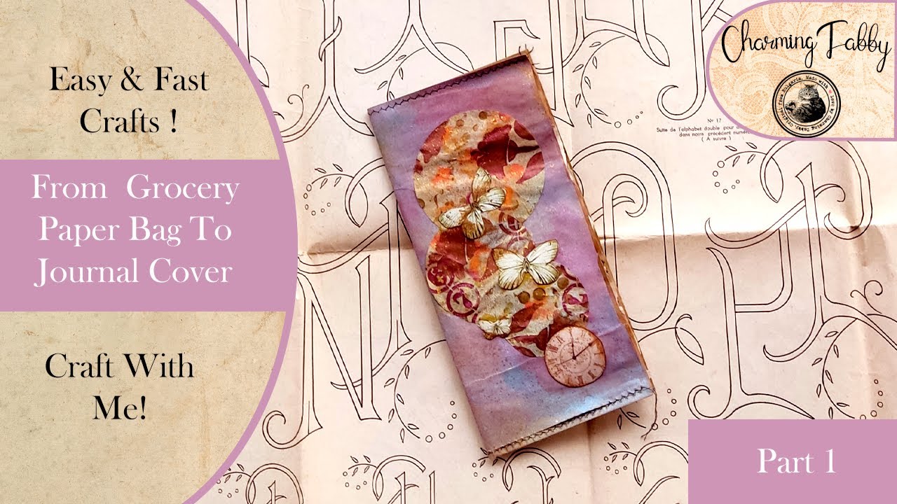 From Recycled Grocery Paper Bag To Junk Journal Cover Process Step-by ...