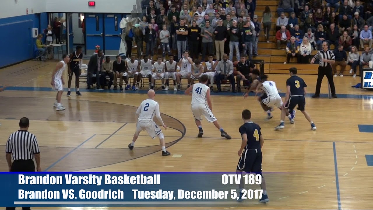 12 5 2017 Brandon Men's Varsity Basketball VS Goodrich - YouTube