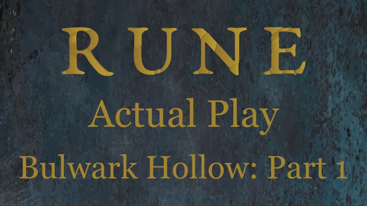 RUNE Actual Play: Bulwark Hollow Part 1 - YouTube