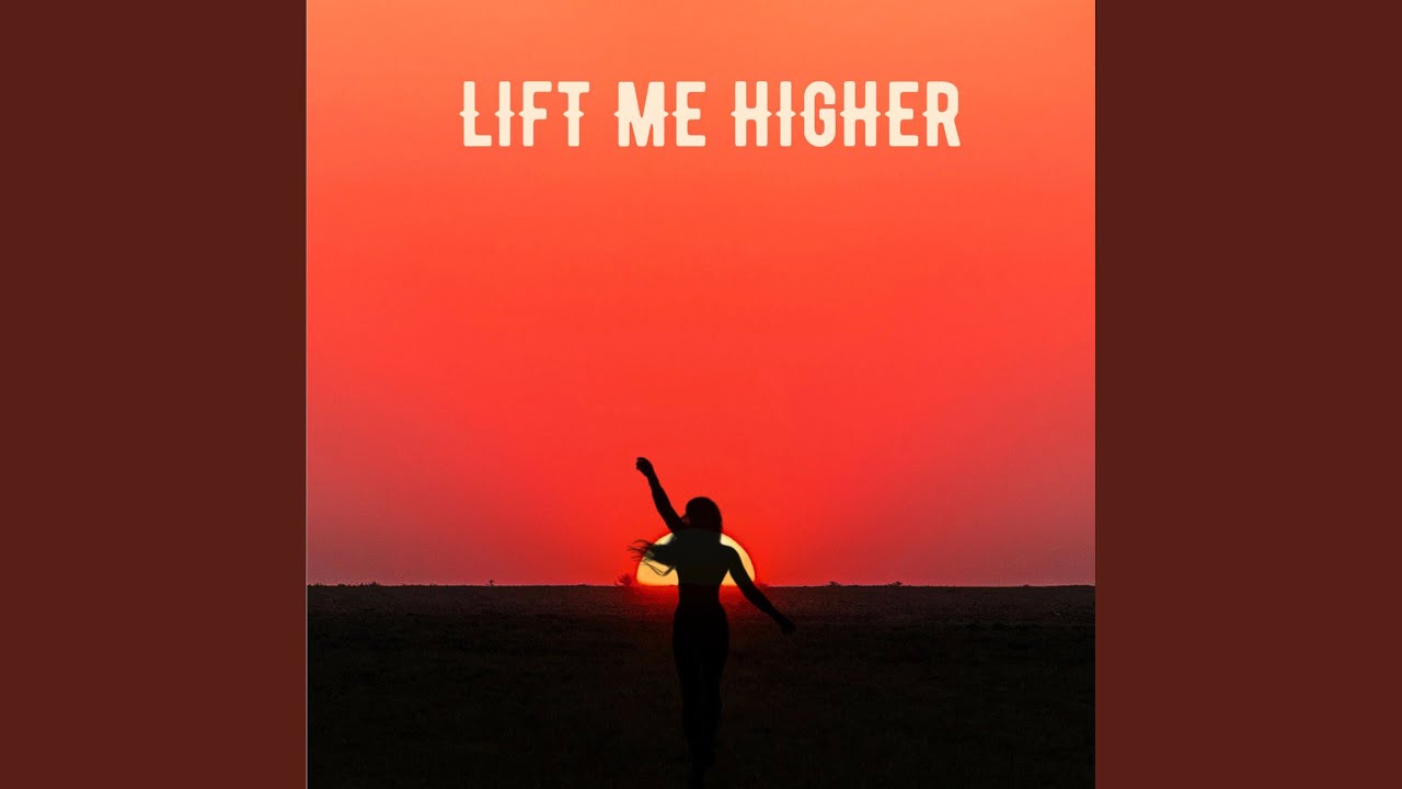 Lift Me Higher - YouTube