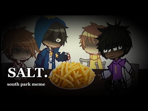 salt. [south park meme]