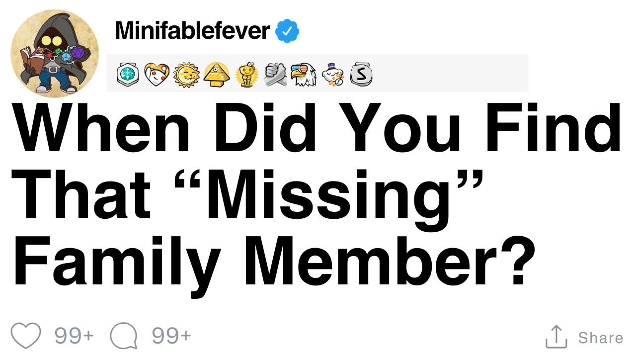 When Did You Find That “Missing” Family Member? [FULL STORY] - YouTube