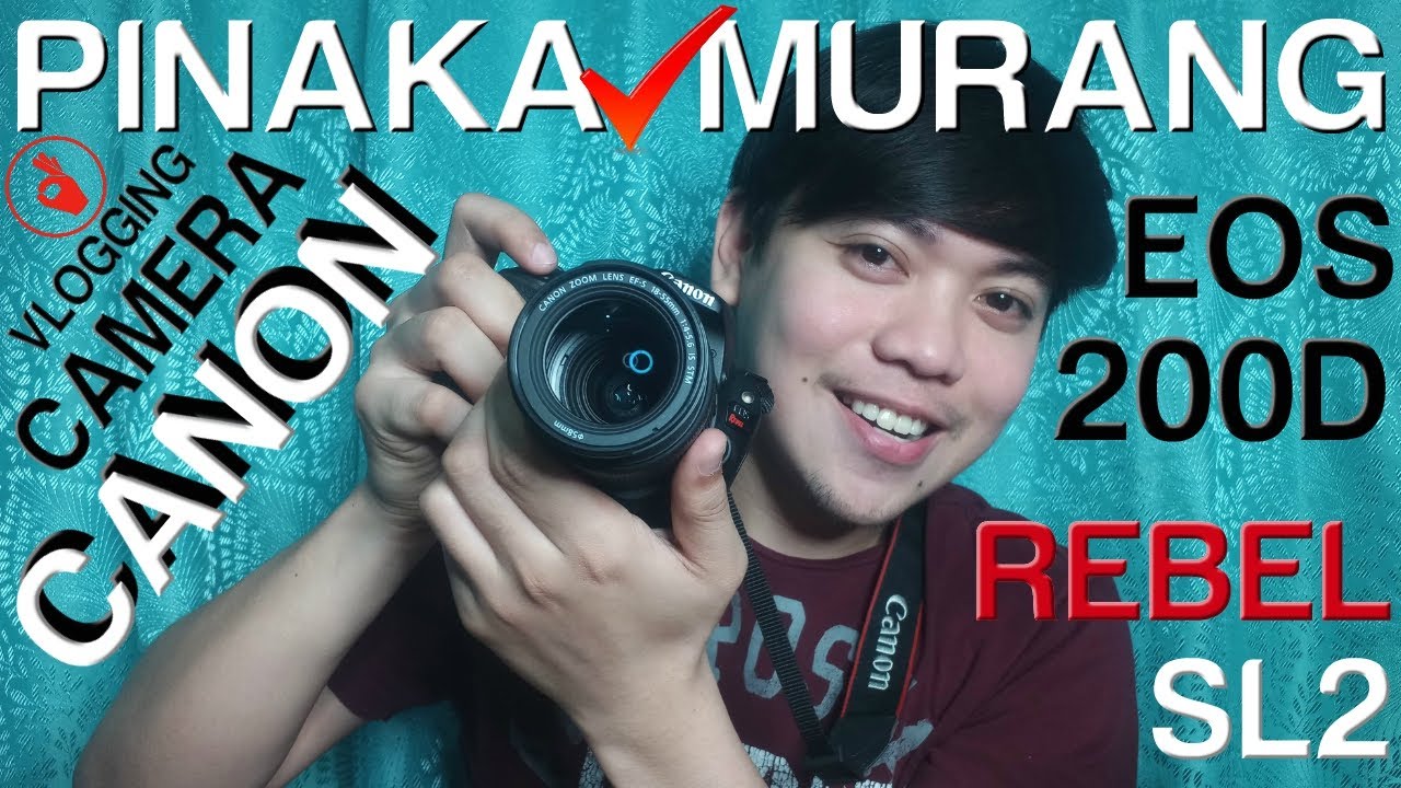 THE BEST VLOGGING CAMERA | CANON EOS 200D / REBEL SL2 (TAGALOG ...