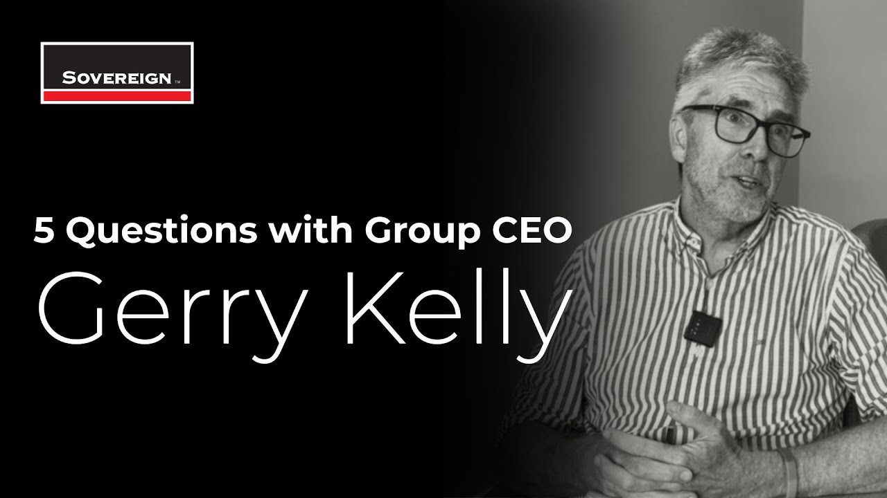 5 Questions with Gerry Kelly | Group CEO of The Sovereign Group - YouTube