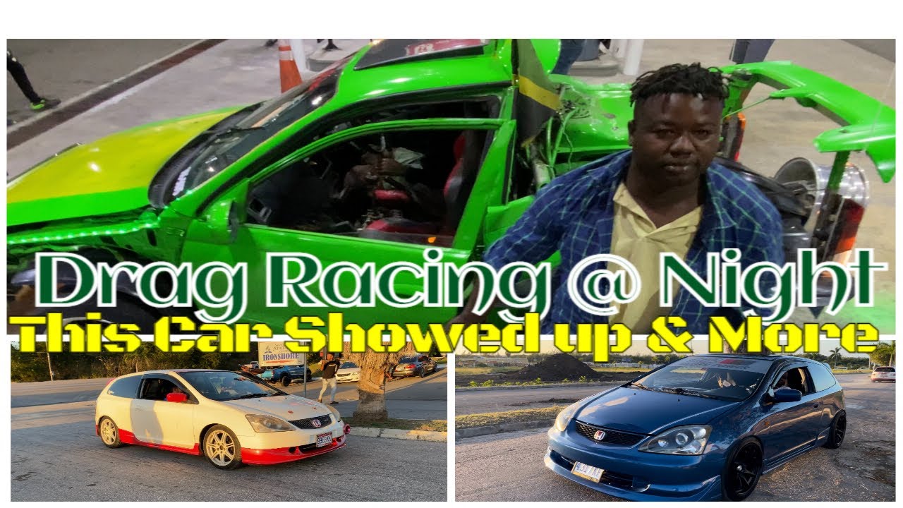 Drag Racing @ Night 🇯🇲 This Car Showed up! & More… - YouTube