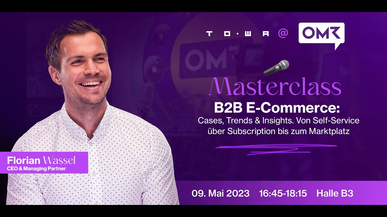 OMR Masterclass mit Florian Wassel: B2B E-Commerce - Cases, Trends & Insights - YouTube