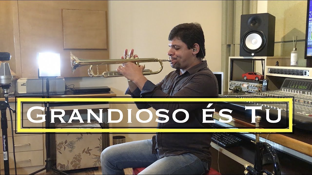 Grandioso és Tu - Trompete - YouTube