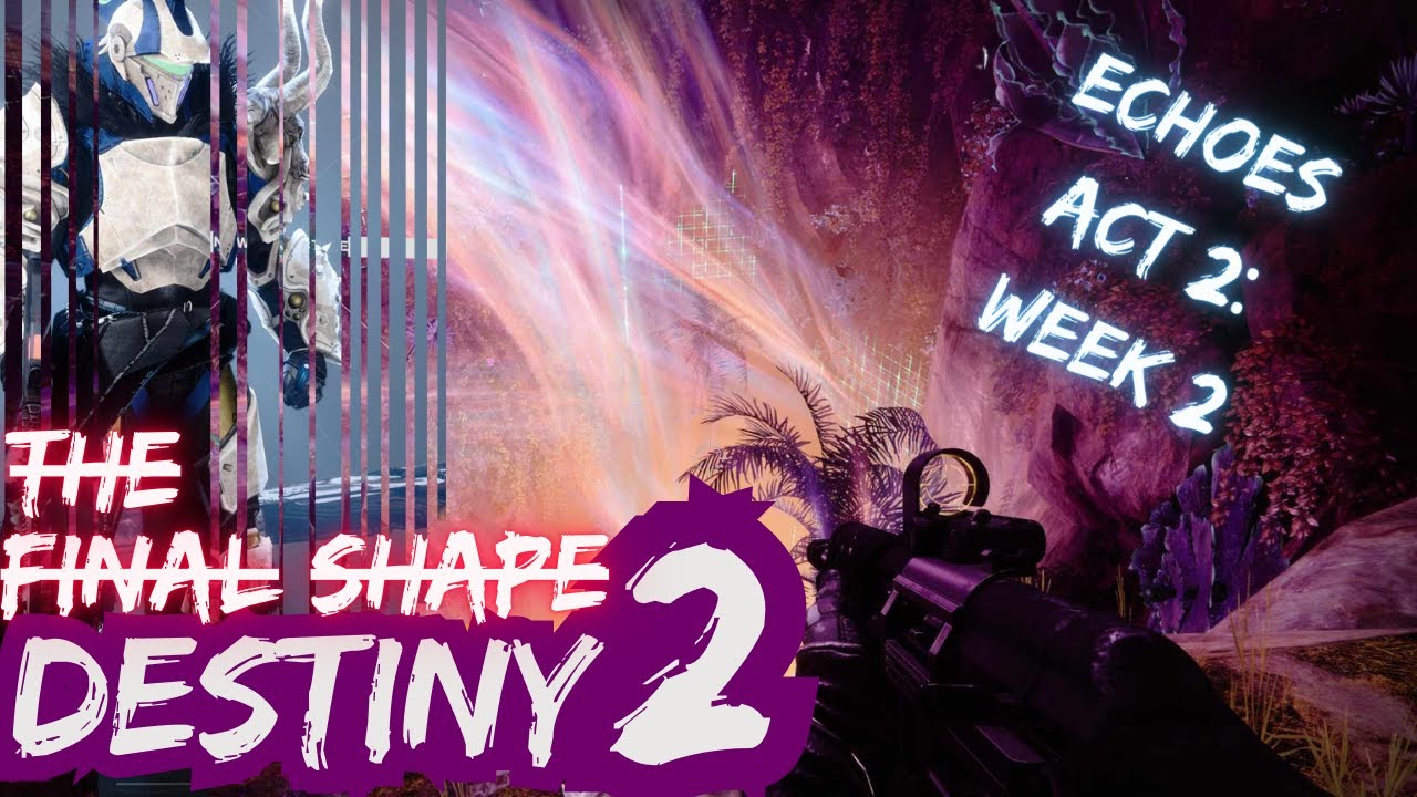 Echoes act 2 Week 2 | Destiny 2 the final shape - YouTube