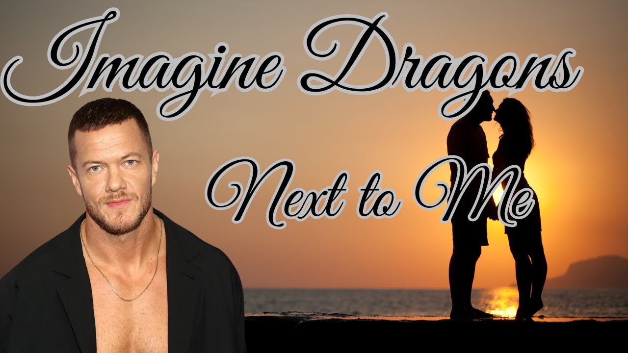 IMAGINE DRAGONS - NEXT TO ME (LYRICS) - YouTube