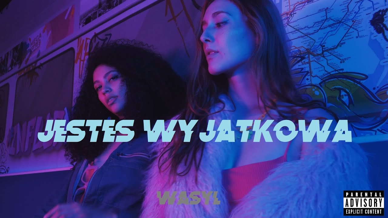 WASYL - JESTEŚ WYJĄTKOWA (OFFICIAL MUSIC VIDEO) - YouTube