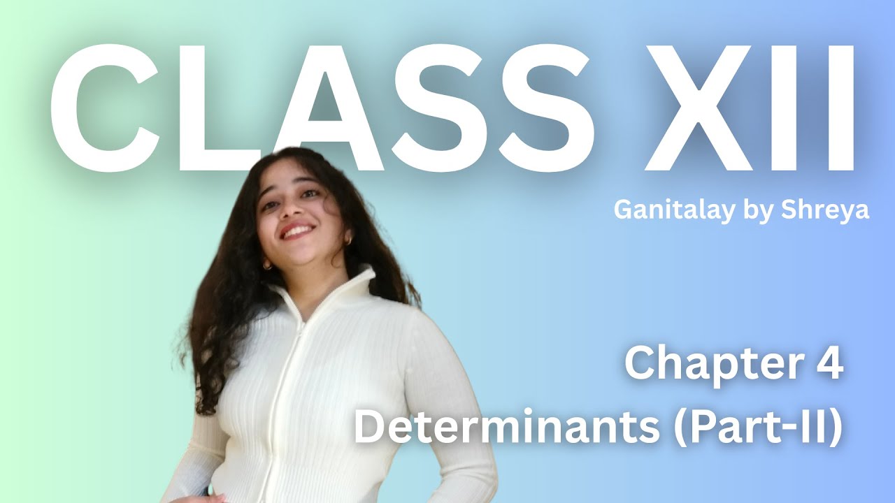Ch-4 Determinants Class 12 - NCERT (Part II) - YouTube