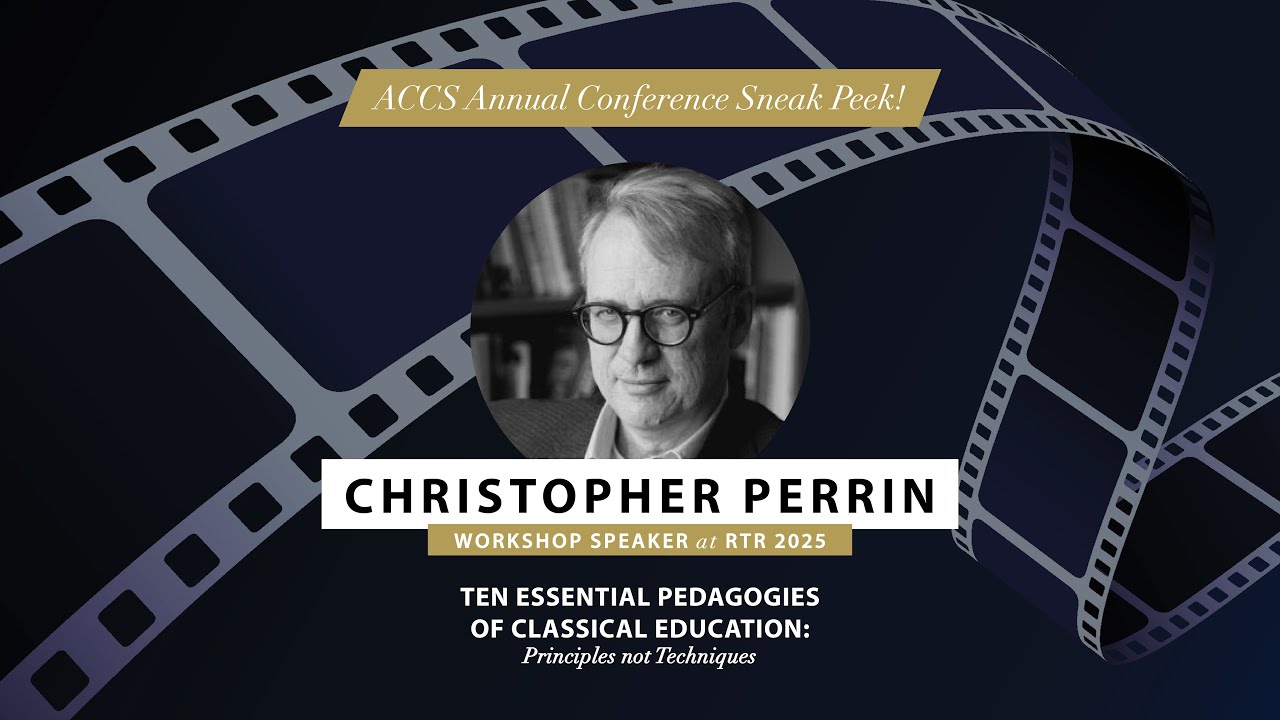 RTR 2025 Sneak Peek - "Ten Essential Pedagogies of Classical Ed" with ...