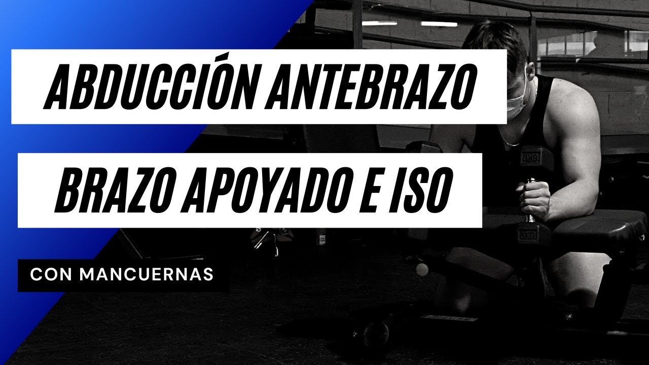 Abducción Antebrazo con Mancuernas (Brazo Apoyado) Isométrico ...