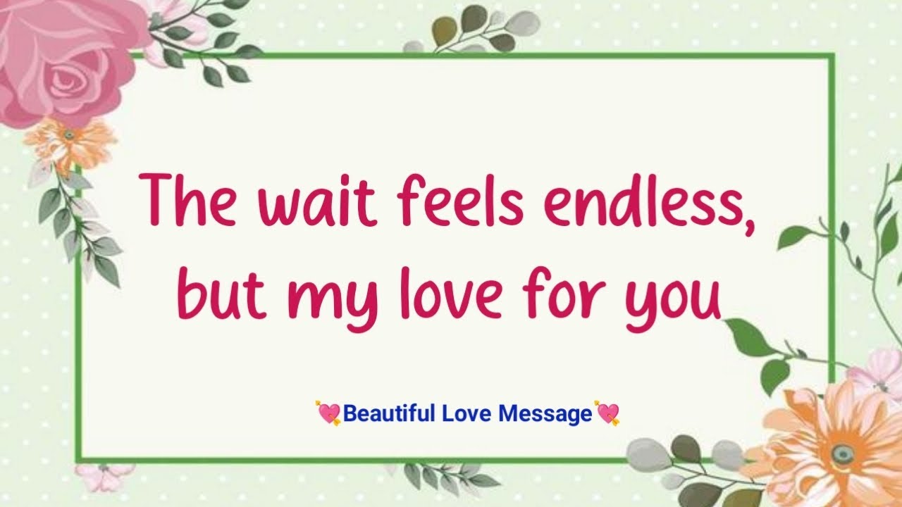 The wait feels endless, ️ but my love for you is boundless, making ...