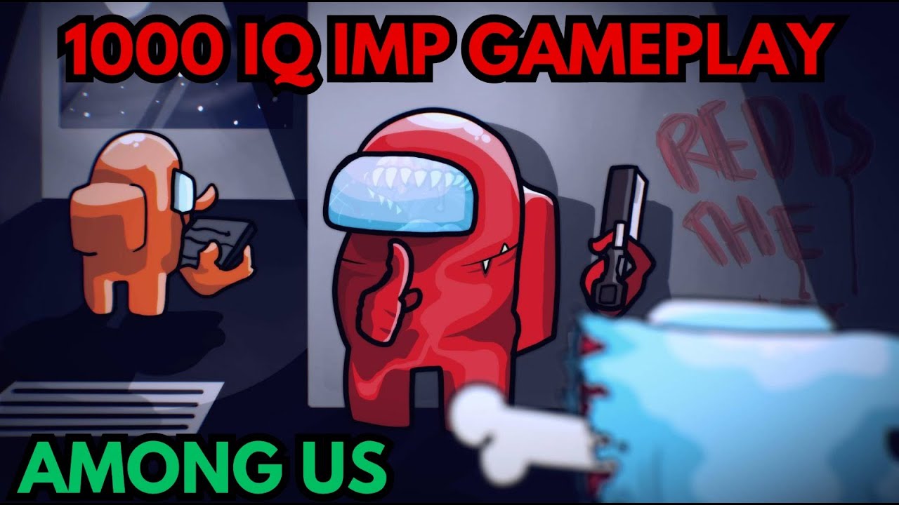 1000 IQ GAMEPLAY OF IMP IN AMONG US | BREAKING THEIR TRUST | - YouTube