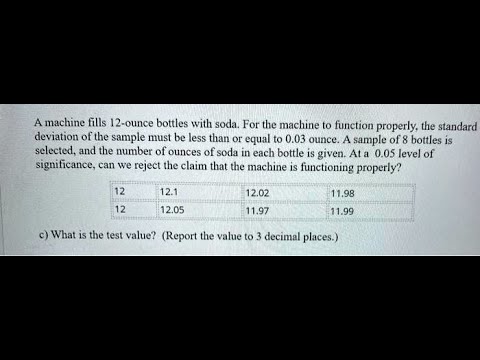 [Math] A machine fills 12-ounce bottles with soda. For the machine to ...