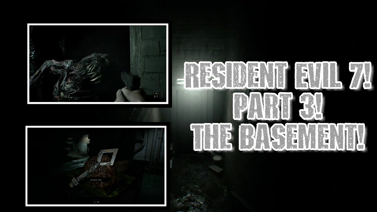 Resident Evil 7! Part 3! The Basement! - YouTube