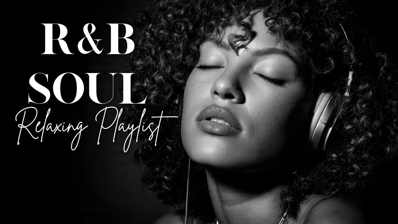 🎶 R&B Soul Love Mix – Smooth & Emotional Songs That Speak to Your Heart ...