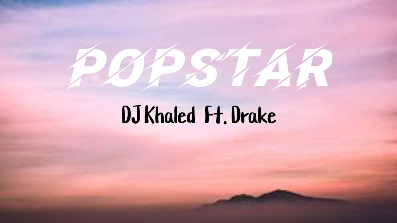 POPSTAR (lyrics) - DJ Khaled ft.Drake #Popstar #Drake #DjKhaled - YouTube