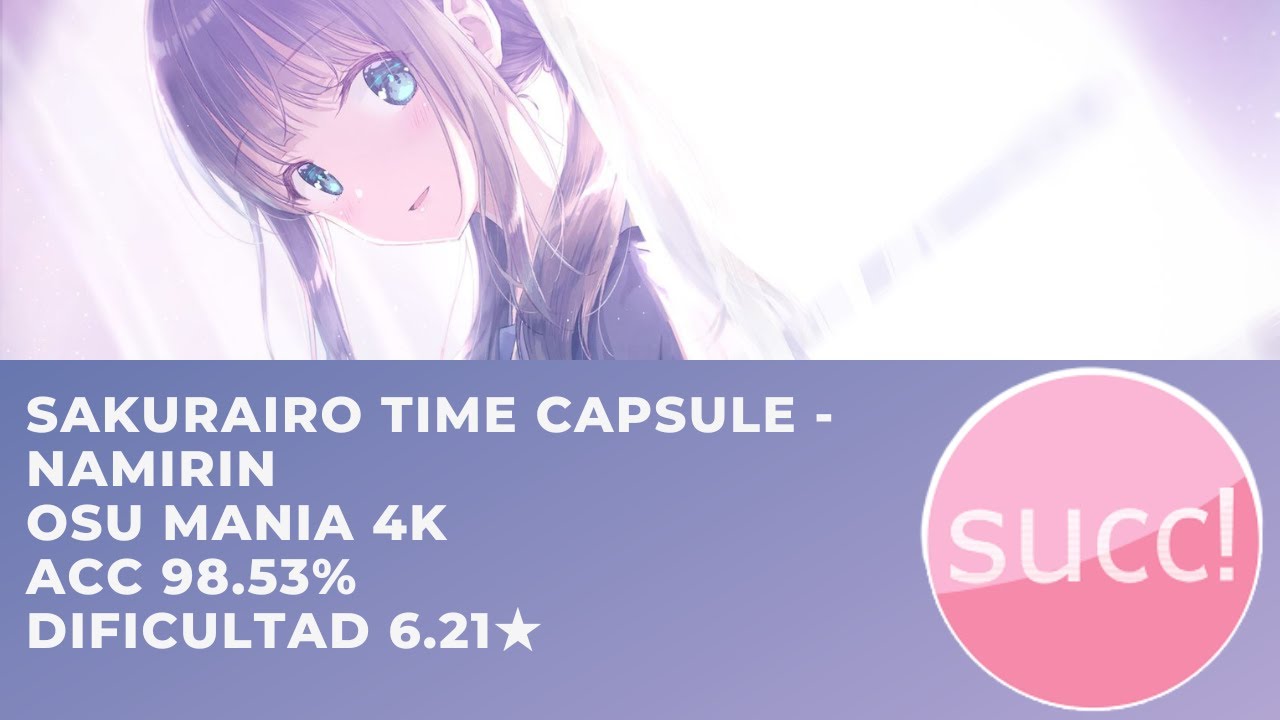 Sakurairo Time Capsule - Namirin osu Mania 4k Acc 98.53% 6.21★ - YouTube