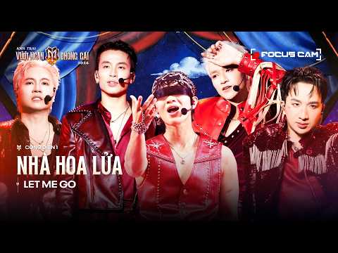 [FOCUS CAM] LET ME GO - NHÀ HOA LỬA | ANH TRAI VƯỢT NGÀN CHÔNG GAI 2026